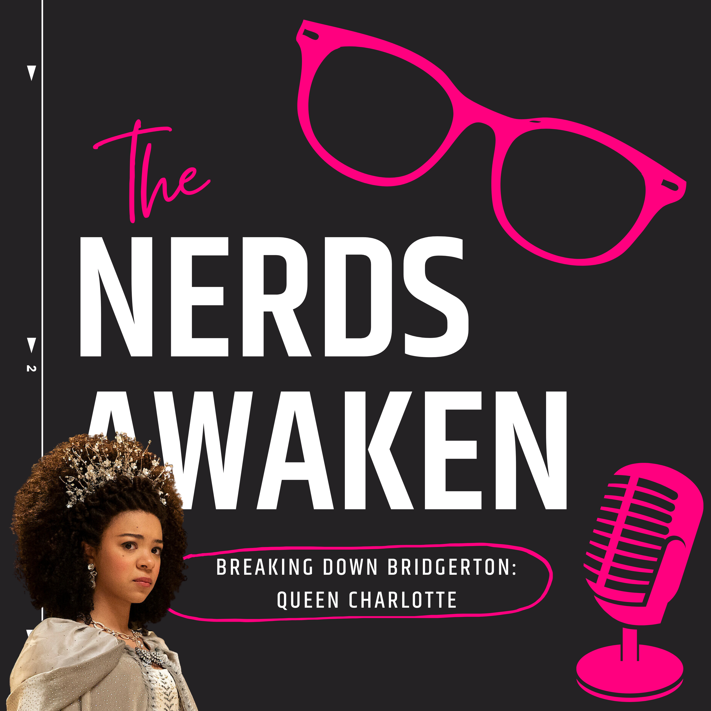 Breaking Down Bridgerton: Queen Charlotte – The Nerds Awaken